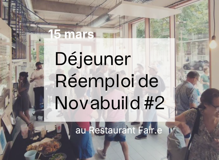 Déjeuner du Réemploi de Novabuild #2 - Novabuild